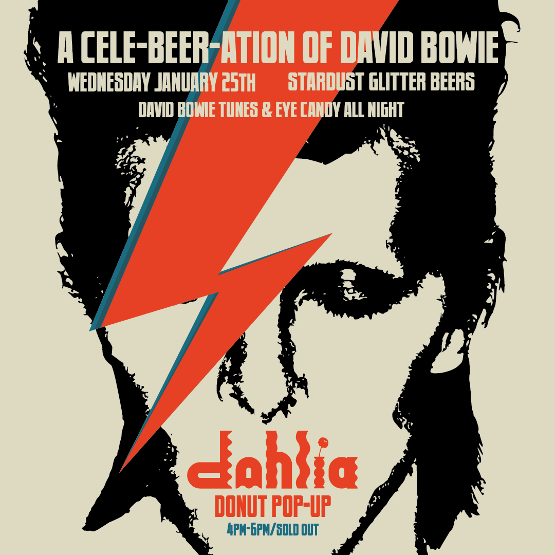 Bowie Cele-beer-ation, Glitter Beers, & Dahlia Pop-up! - Dangerous Man ...